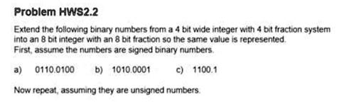 Problem Hws22 Extend The Following Binary Numbers From A 4 Bit Wide