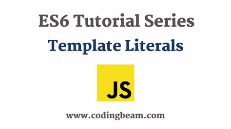 6 Template Literals Es6 Tutorial Series Coding Beam Youtube