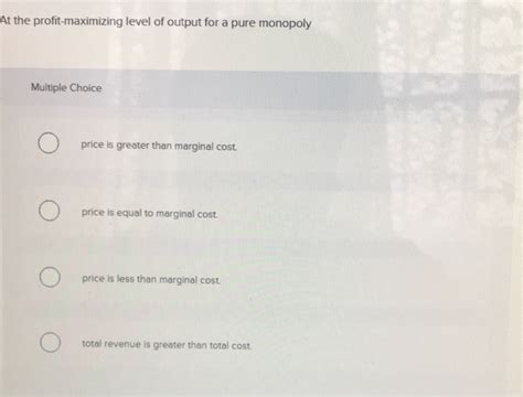 Solved At The Profit Maximizing Level Of Output For A Pure