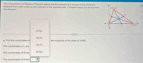 Solved The Concurrency Of Medians Theorem States That The Centroid Of A Triangle Is Two Thirds