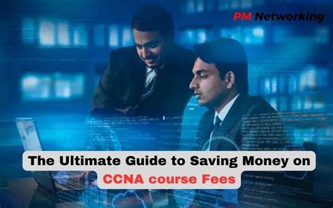 The Ultimate Guide To Saving Money On Ccna Course Fees