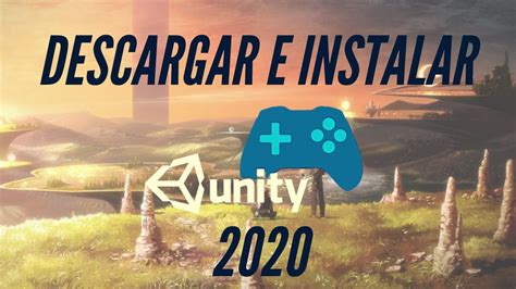 Como Descargar E Instalar Unity YouTube