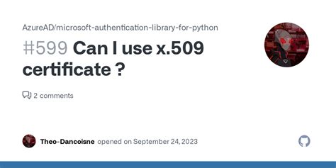 Can I Use X509 Certificate · Issue 599 · Azureadmicrosoft Authentication Library For Python