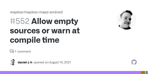 Allow Empty Sources Or Warn At Compile Time Issue Mapbox Mapbox Maps Android GitHub