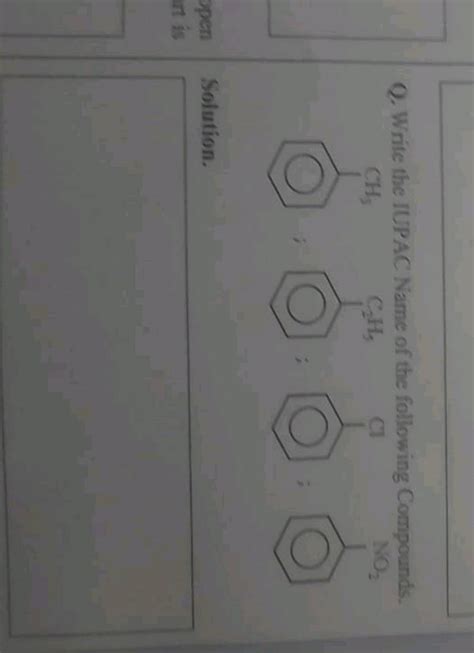 Q. Write the IUPAC Name of the following Compounds.CHCCc1ccccc1Clc1ccc..