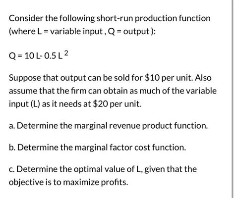 Solved Consider The Following Short Run Production Function
