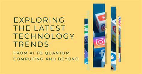 Exploring The Latest Technology Trends From Ai To Quantum Computing
