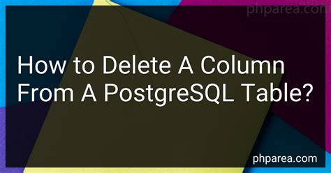 how to delete a column from a postgresql table in 2024