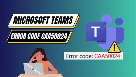 Microsoft Teams Error Code CAA Proven Methods