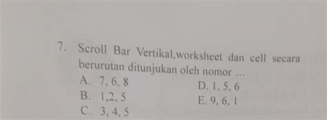 Solved Scroll Bar Vertikal Worksheet Dan Cell Secara Berurutan Ditunjukan Oleh Nomor A 7
