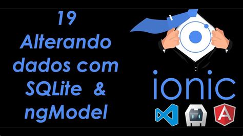 19 Alterando Dados Com Sqlite E Diretiva Ngmodel Ionic 4 And Angular
