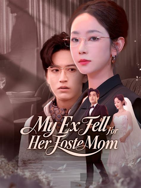 My Ex Fell For Her Foster Mom Full Movie Netshort