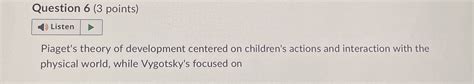 solved question 6 3 ﻿points piaget s theory of development