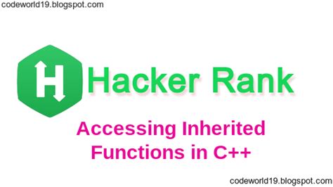 Accessing Inherited Functions In C Hacker Rank Solution Codeworld19