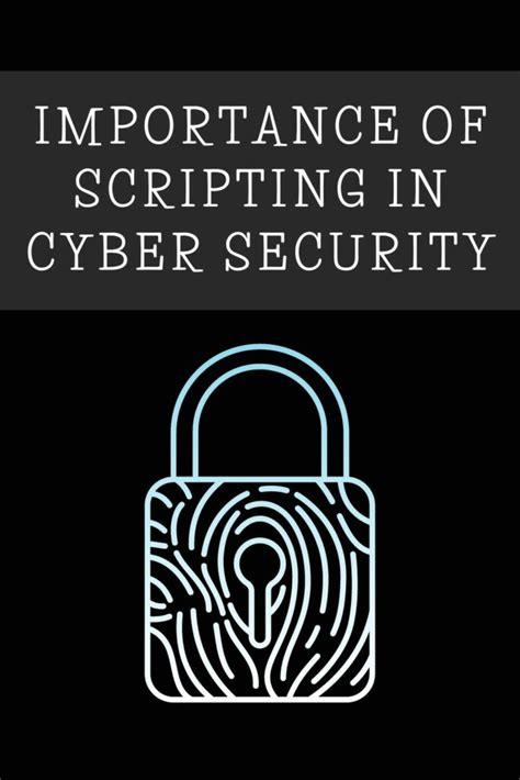 Why Scripting Is Essential For Cybersecurity Professionals Pythonista Planet