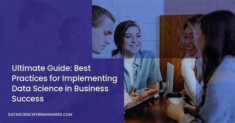 ultimate guide best practices for implementing data science in