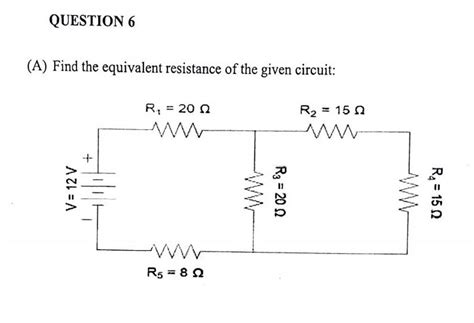 Question 6 A Find The Equivalent Resistance Of The Given Circuit