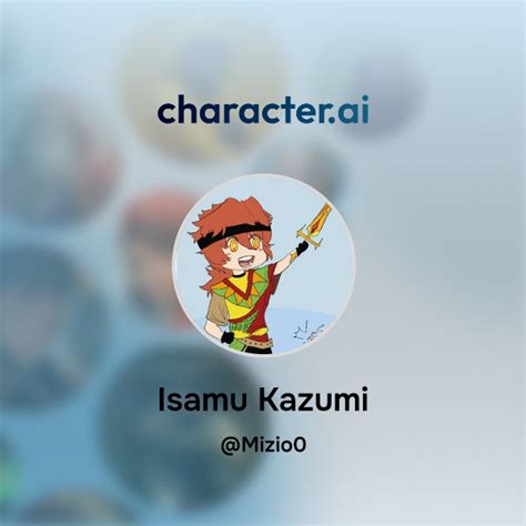 Chat With Isamu Kazumi Character Ai Personalized Ai For Every Moment Of Your Day