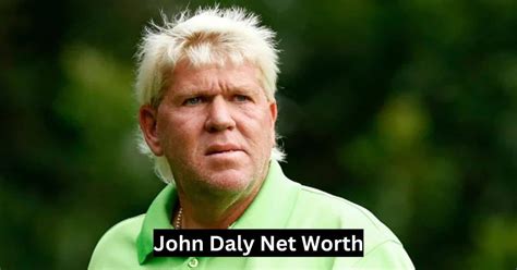 John Daly Net Worth Golf Earnings Business Ventures And More Net