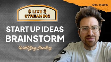 Greg Isenberg On Linkedin Today At 4pm Est Im Doing A Startup Ideas Brainstorm 4 Come With…