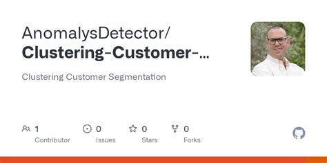 GitHub AnomalysDetector Clustering Customer Segmentation Clustering Customer Segmentation