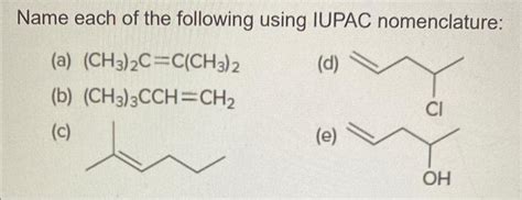 Solved Name each of the following using IUPAC nomenclature: | Chegg.com
