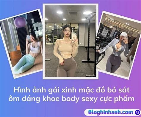 99 ảnh Gái Xinh Mặc đồ Bó Sát Tập Gym Khoe Dáng Body Nuột Nà