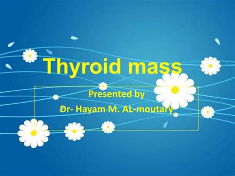 Thyroid Mass Pptx