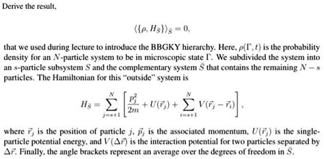 Solved Derive The Result 0 Hs 0 That We Used During Lecture To Introduce The Bbgky Hierarchy