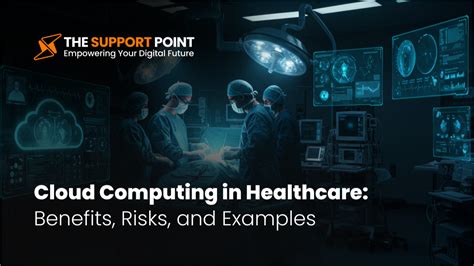 Cloud Computing In Healthcare Benefits Risks And Examples