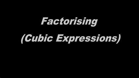 Factorising Cubic Expressions Youtube