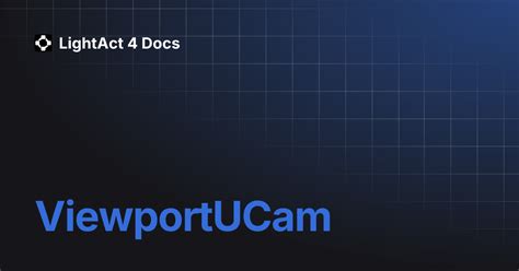 Viewportucam Lightact 4 Docs