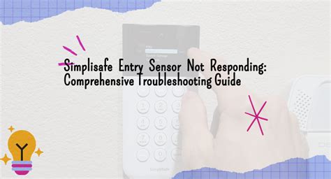 Simplisafe Entry Sensor Not Responding Comprehensive Troubleshooting Guide By Uzzal Halder