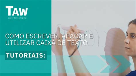 Tutorial Como Escrever Apagar E Utilizar Caixa De Texto Youtube