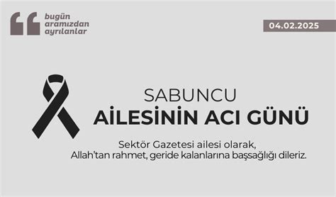 Sabuncu Ailesinin Acı Günü Sektör Gazetesi Manisanın En Büyük Gazetesi