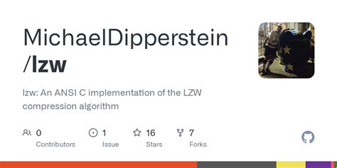 Github Michaeldippersteinlzw Lzw An Ansi C Implementation Of The Lzw Compression Algorithm