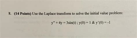 Solved Points Use The Laplace Transform To Solve The Chegg