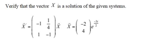 Solved Verify That The Vector X Is A Solution Of The Given Chegg Com