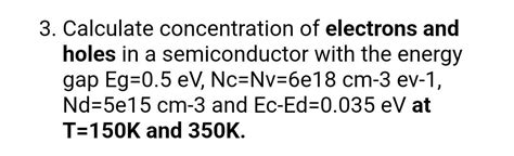 Solved 3 Calculate Concentration Of Electrons And Holes In
