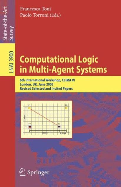 Computational Logic In Multi Agent Systems 6th International Workshop Clima Vi London Uk