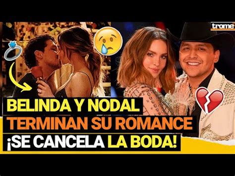 Belinda Y Christian Nodal Cómo TerminÓ Su Romance Y Cómo Fue Su