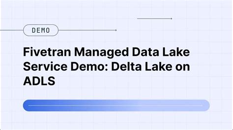 Fivetran Managed Data Lake Service Demo Delta Lake On Adls Youtube