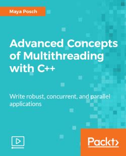 Advanced Concepts Of Multithreading With C Video Packt