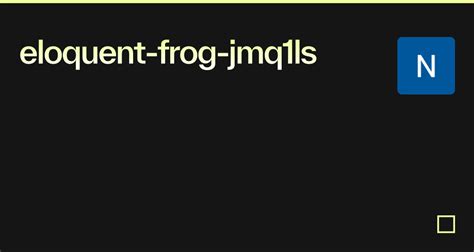 Eloquent Frog Jmq Ls Codesandbox