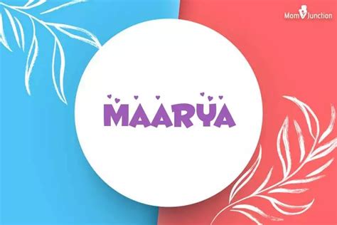 Explore Maarya Meaning Origin And Popularity