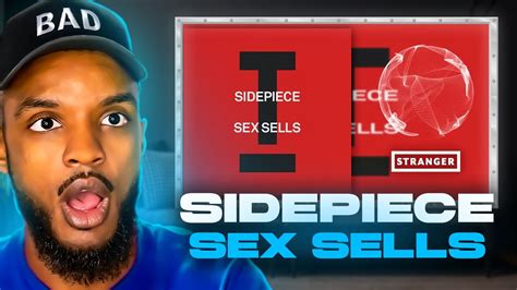 🎵 Sidepiece Sex Sells Reaction Youtube
