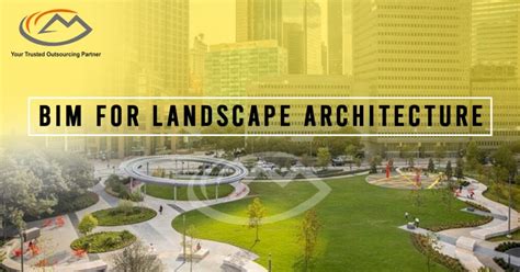Unleashing The Power Of BIM For Landscaping Architecture