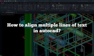 How To Align Multiple Lines Of Text In Autocad