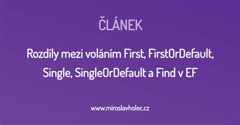 Rozdíly Mezi Voláním First Firstordefault Single Singleordefault A