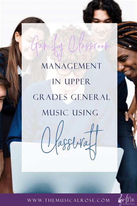 Gamify Classroom Management In Upper Grades General Music Using Classcraft The Musical Rose